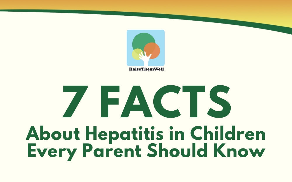 Hepatitis in Children: 7 Key Facts | Raise Them Well